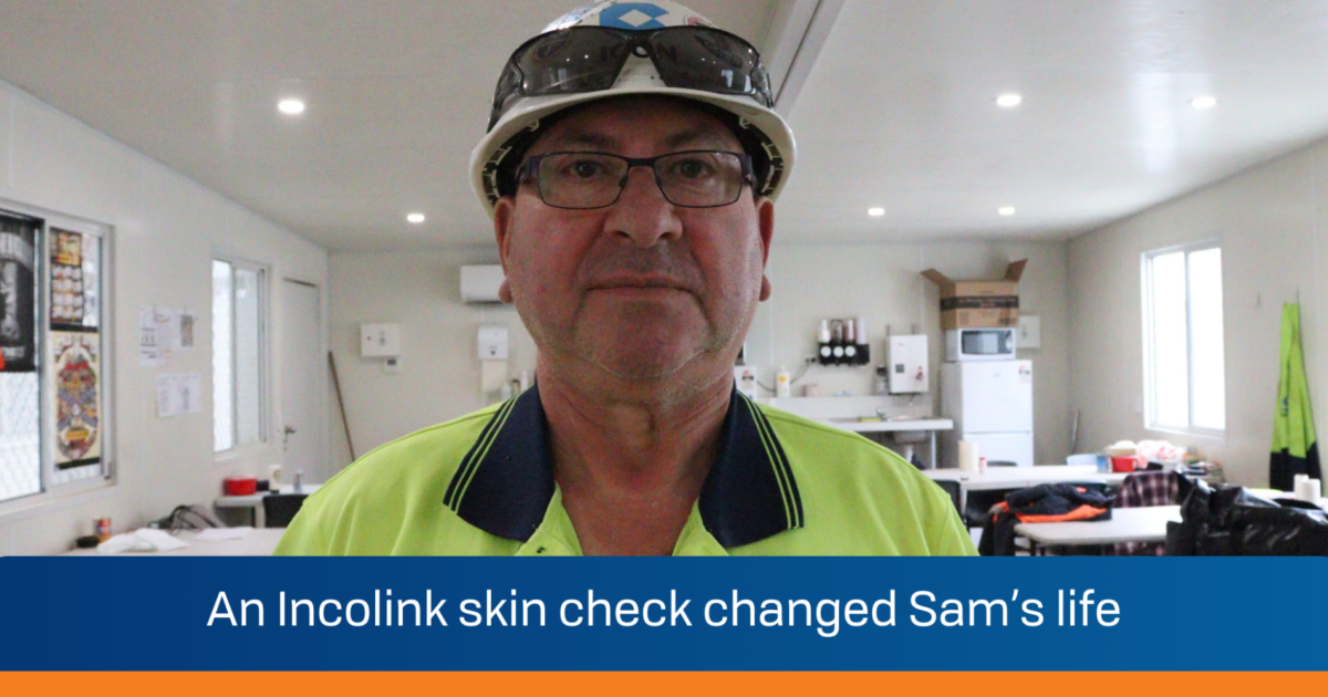 How an Incolink on-site skin check changed Sam’s life | Incolink